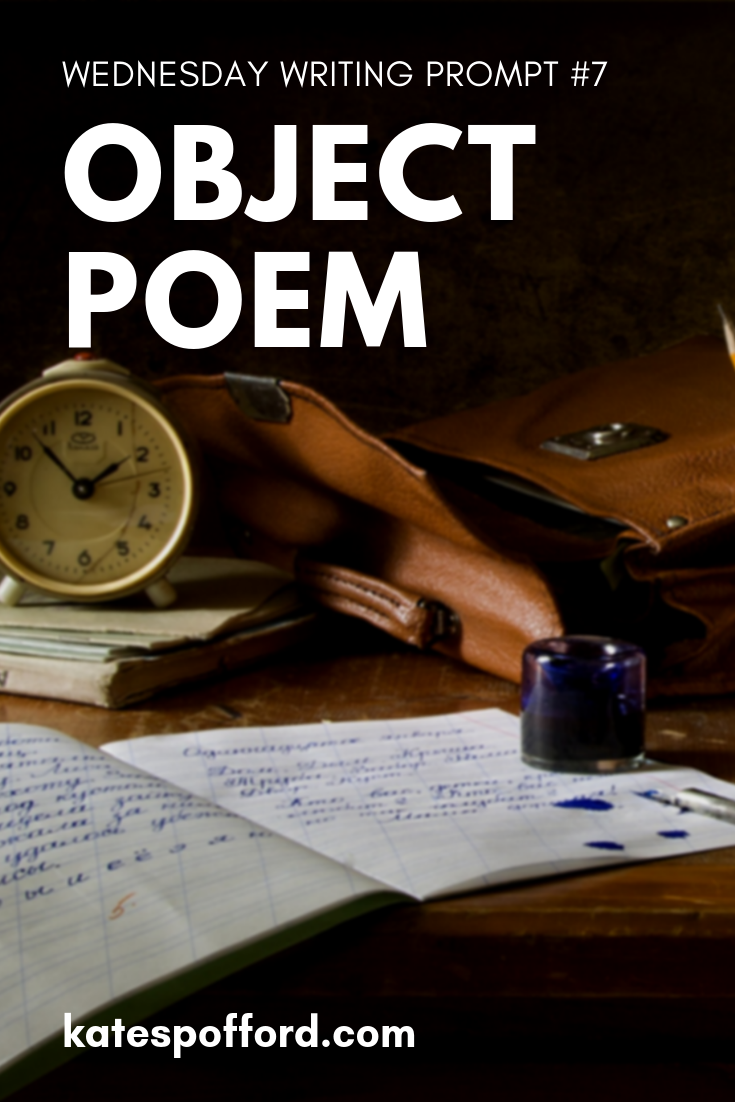 Wednesday Writing Prompt #7: Object Poem – Kate Spofford, author